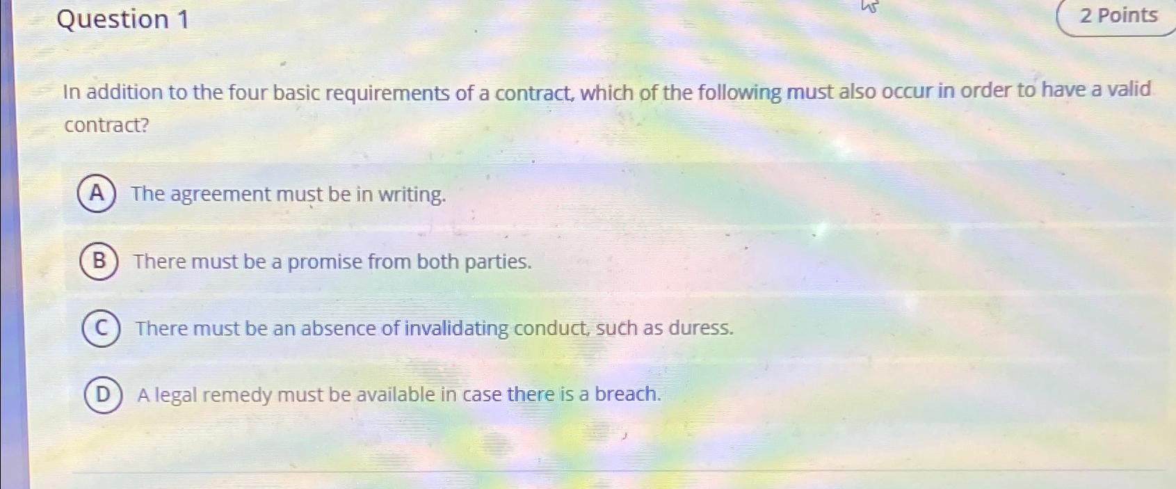 Solved Question 1In addition to the four basic requirements | Chegg.com