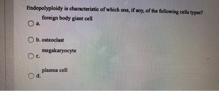 Solved Endopolyploidy is characteristic of which one, if | Chegg.com