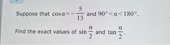 Solved Suppose that cosα=−135 and 90∘