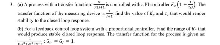 Solved 5 3. (a) A process with a transfer function: is | Chegg.com