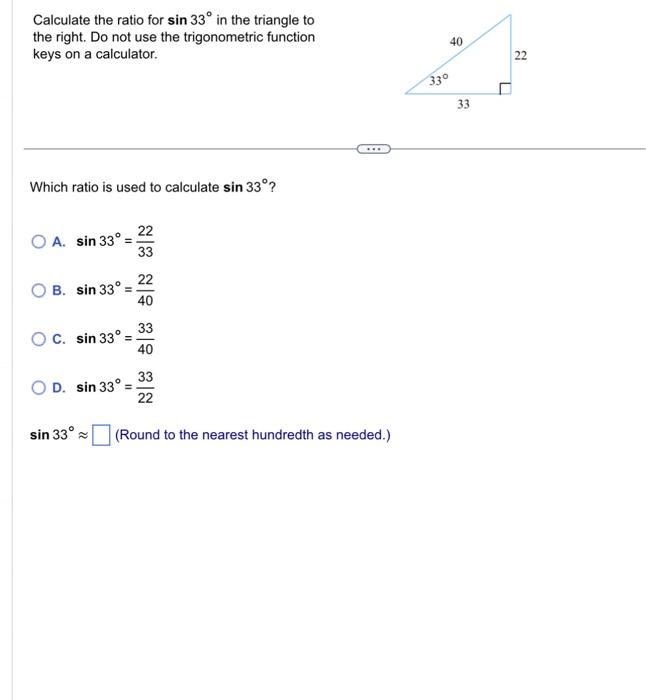 Solved Calculate the ratio for sin33∘ in the triangle to the | Chegg.com