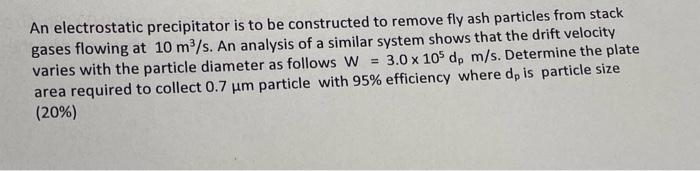 Solved An electrostatic precipitator is to be constructed to | Chegg.com