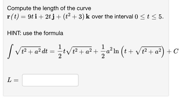 Solved Compute the length of the curve r(t) = 9ti + 2t j + | Chegg.com