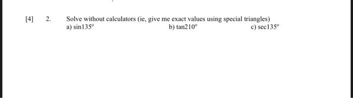 Solved 2. Solve without calculators (ie, give me exact | Chegg.com