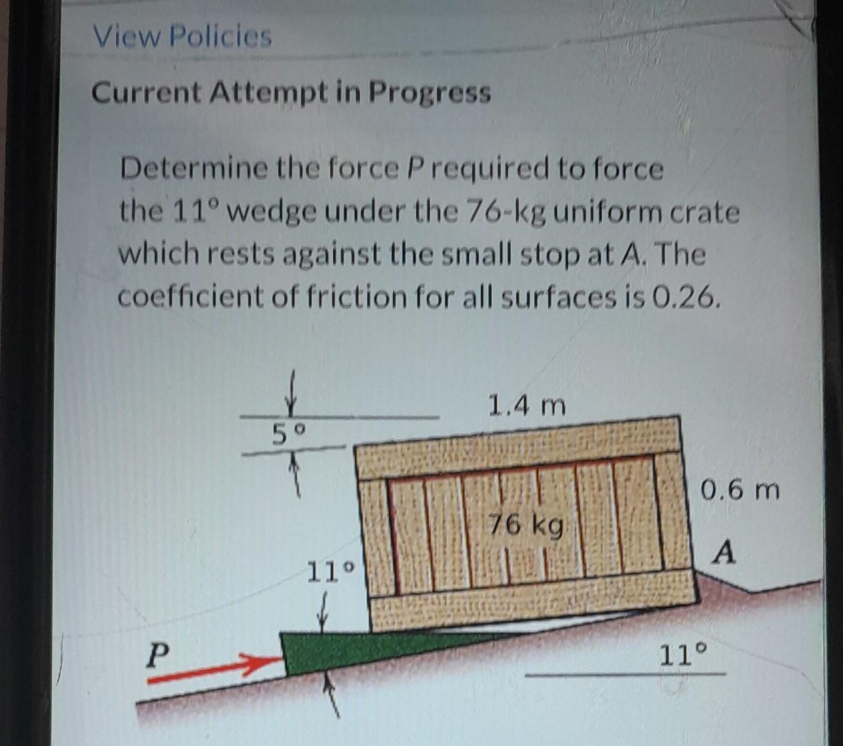 Solved Determine the force P required to force the 11∘ wedge | Chegg.com