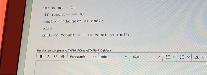 Solved int count = 1; if (count-- -- 0) cout