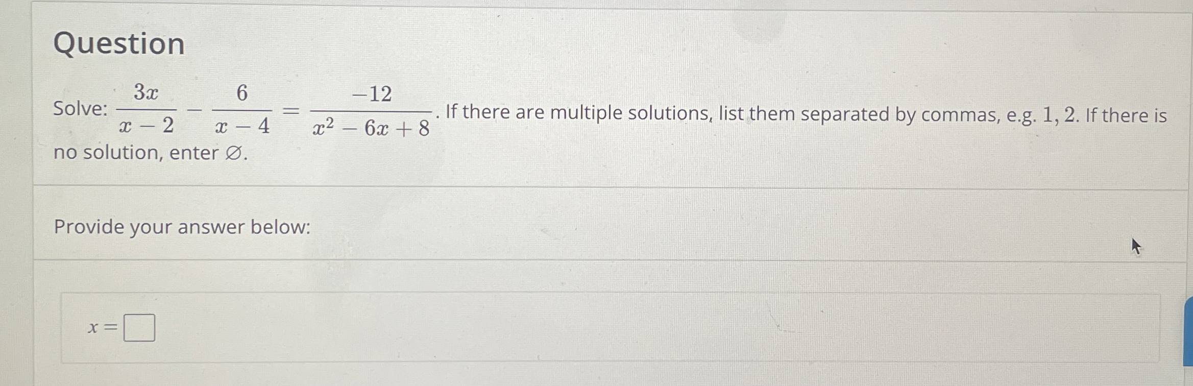 Solved QuestionSolve: 3xx-2-6x-4=-12x2-6x+8. ﻿If there are | Chegg.com