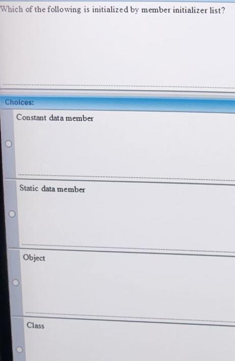 Solved Which of the following is initialized by member | Chegg.com
