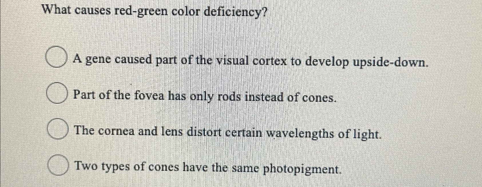 Solved What causes red-green color deficiency?A gene caused | Chegg.com