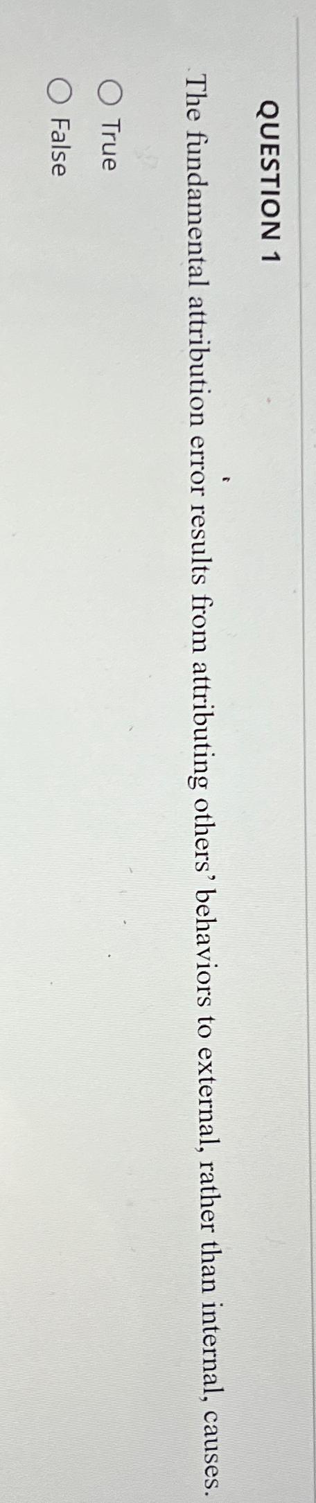 Solved QUESTION 1The fundamental attribution error results | Chegg.com
