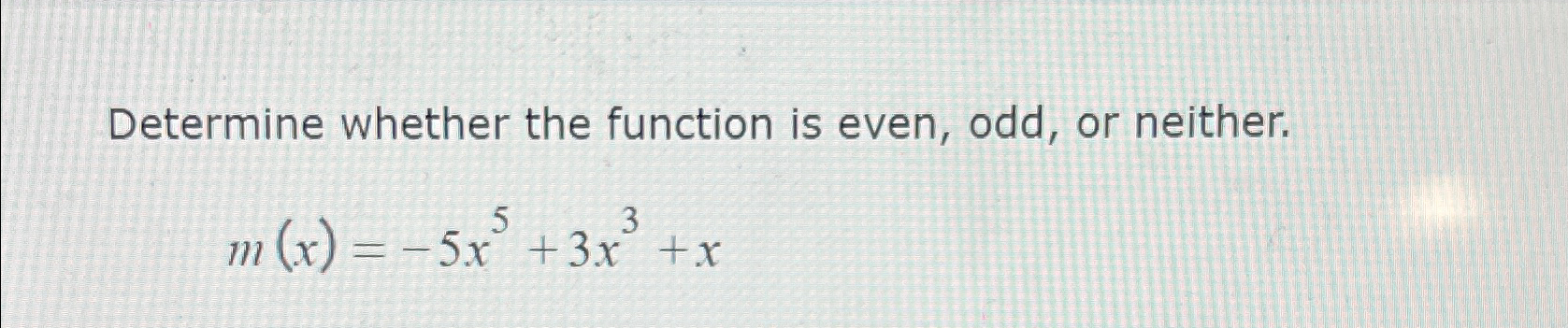 Solved Determine whether the function is even, odd, or | Chegg.com