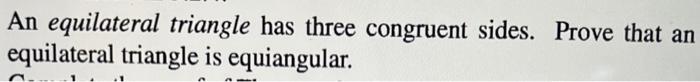 Solved An equilateral triangle has three congruent sides. | Chegg.com
