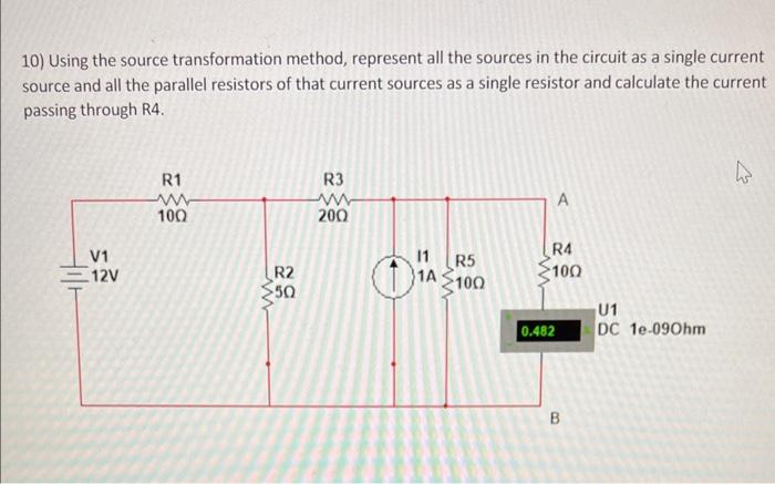 Solved 10) Using the source transformation method, represent | Chegg.com Solved 10) Using the source transformation method, represent | Chegg.com