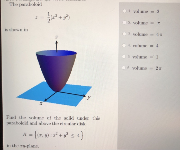Solved The paraboloid 1. volume = 2 1 5 (+33) 2. volume = 7T | Chegg.com