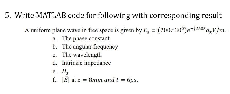 Solved 5. Write MATLAB code for following with corresponding | Chegg.com