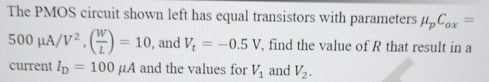 Solved The PMOS circuit shown left has equal transistors | Chegg.com