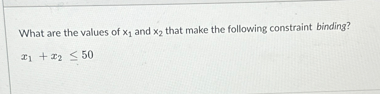 Solved What are the values of x1 ﻿and x2 ﻿that make the | Chegg.com