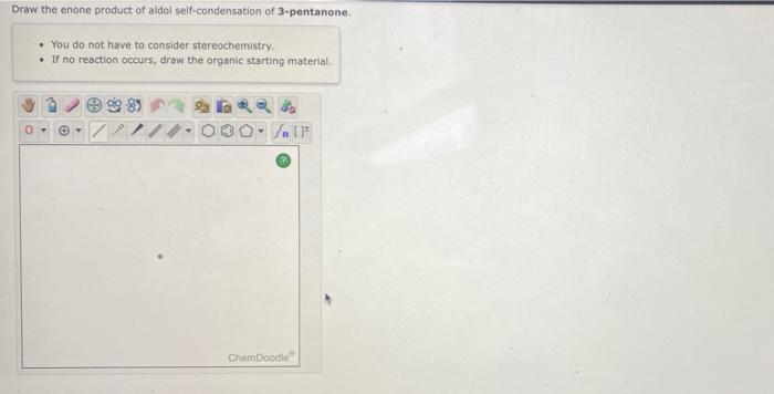 Solved Draw the enone product of aldol self-condensation of | Chegg.com