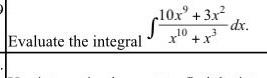 Solved Evaluate the integral ∫x10+x310x9+3x2dx | Chegg.com
