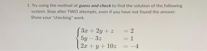 Solved 1. Try using the method of guess and check to find | Chegg.com