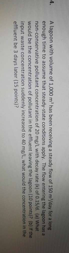 Solved 4. A lagoon with volume of 1,000 mº has been | Chegg.com