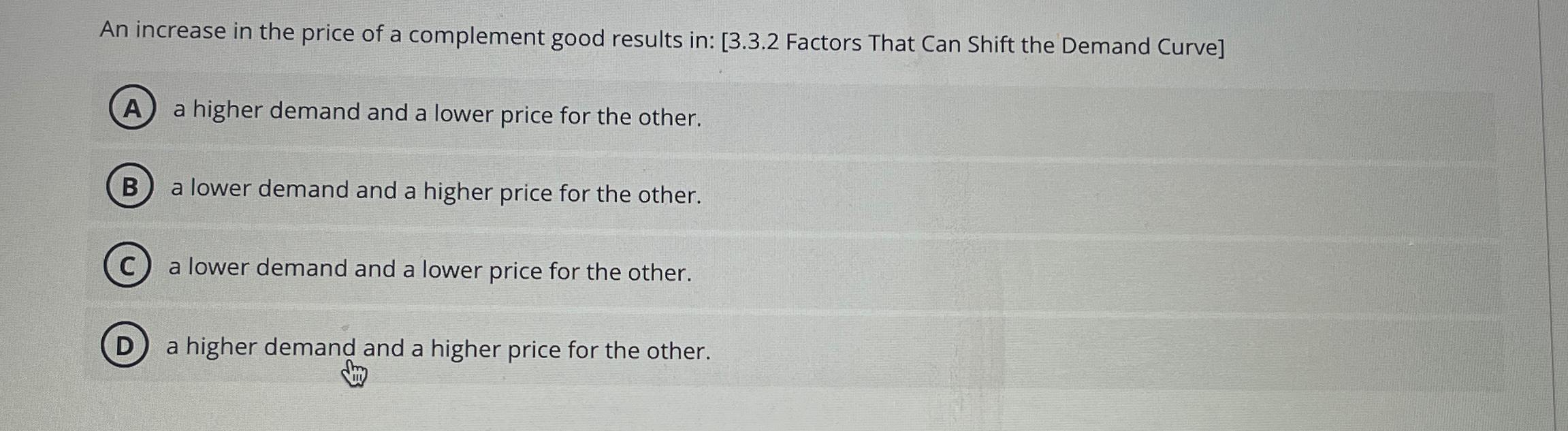 Solved An increase in the price of a complement good results | Chegg.com