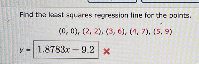Solved Find the least squares regression line for the | Chegg.com