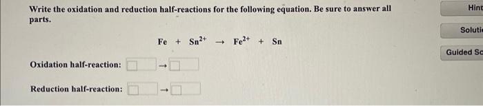 Solved Write the oxidation and reduction half-reactions for | Chegg.com