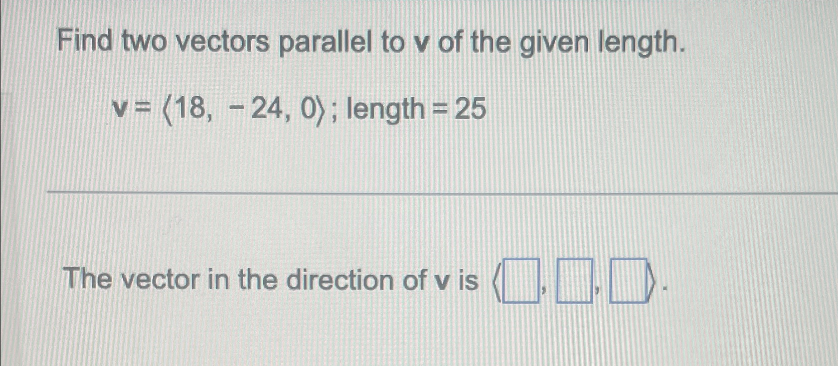 Solved Find two vectors parallel to v ﻿of the given | Chegg.com