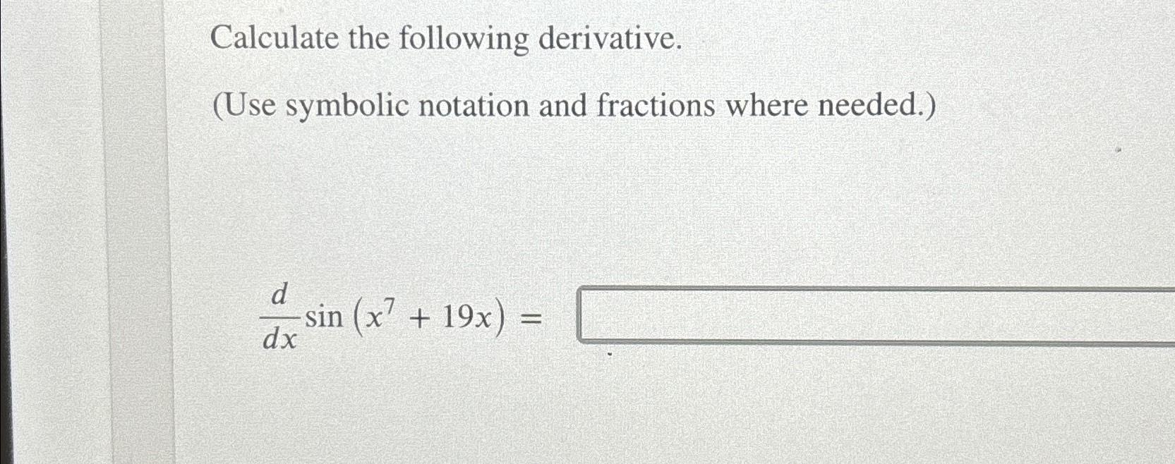 Solved Calculate the following derivative.(Use symbolic | Chegg.com