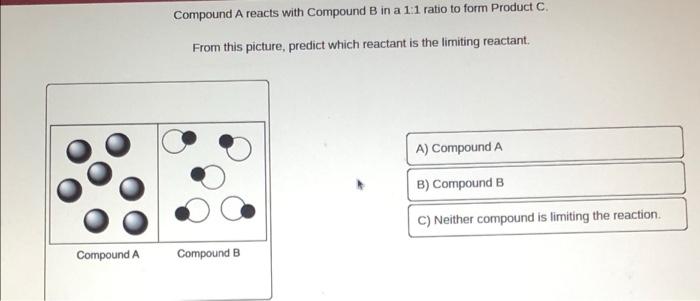 Solved Compound A reacts with Compound B in a 1:1 ratio to | Chegg.com