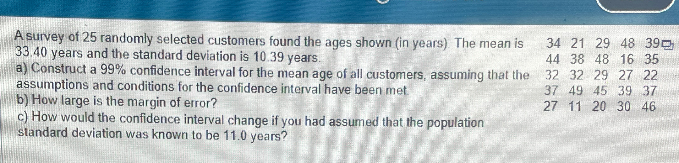 Solved A survey of 25 ﻿randomly selected customers found the | Chegg.com