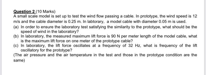 Solved Question 2 (10 Marks) A small scale model is set up | Chegg.com