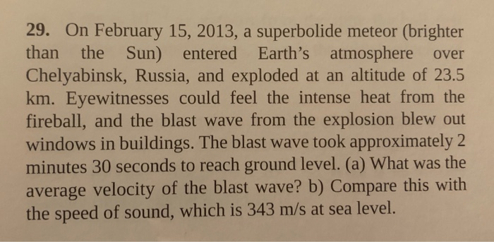 Solved 29. On February 15, 2013, a superbolide meteor | Chegg.com