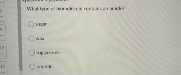 Solved 3 What type of biomolecule contains an amide? sugar 9 | Chegg.com