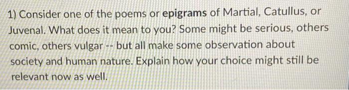 Solved 1) Consider one of the poems or epigrams of Martial, | Chegg.com