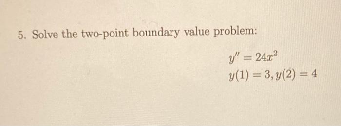 Solved 5. Solve the two-point boundary value problem: y' = | Chegg.com