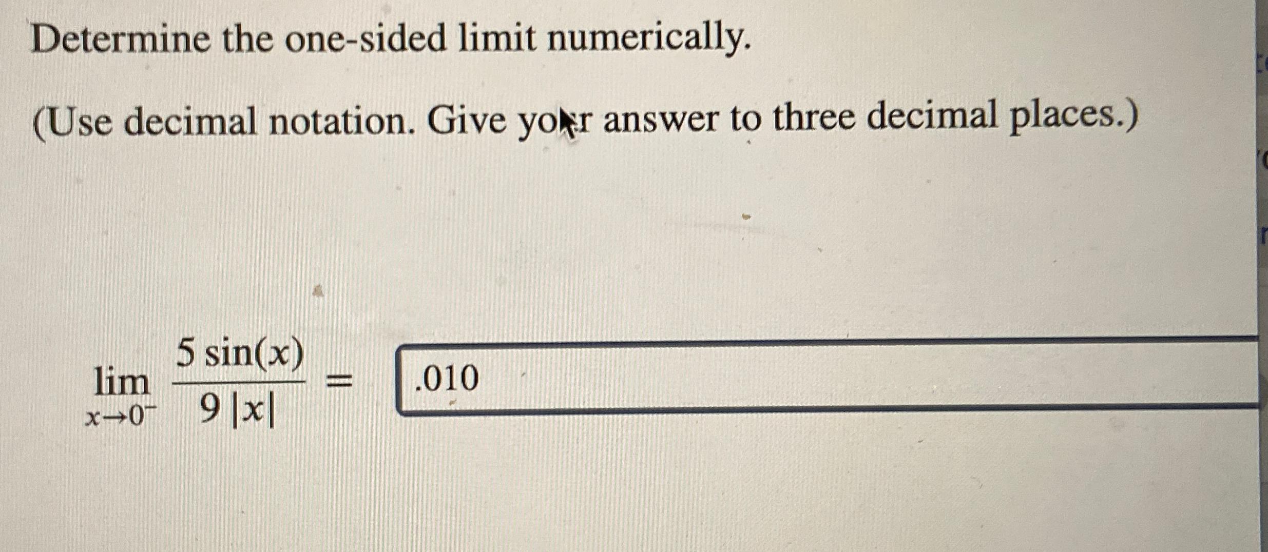 Solved Determine the one-sided limit numerically.(Use | Chegg.com