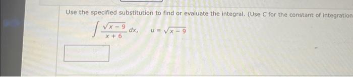 Solved Use the specified substitution to find or evaluate | Chegg.com