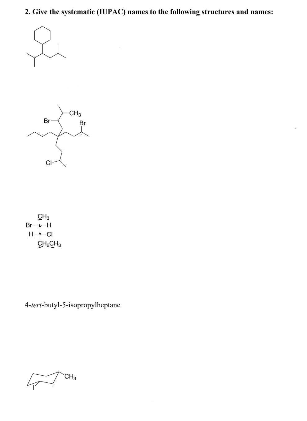 Solved Give the systematic (IUPAC) ﻿names to the following | Chegg.com