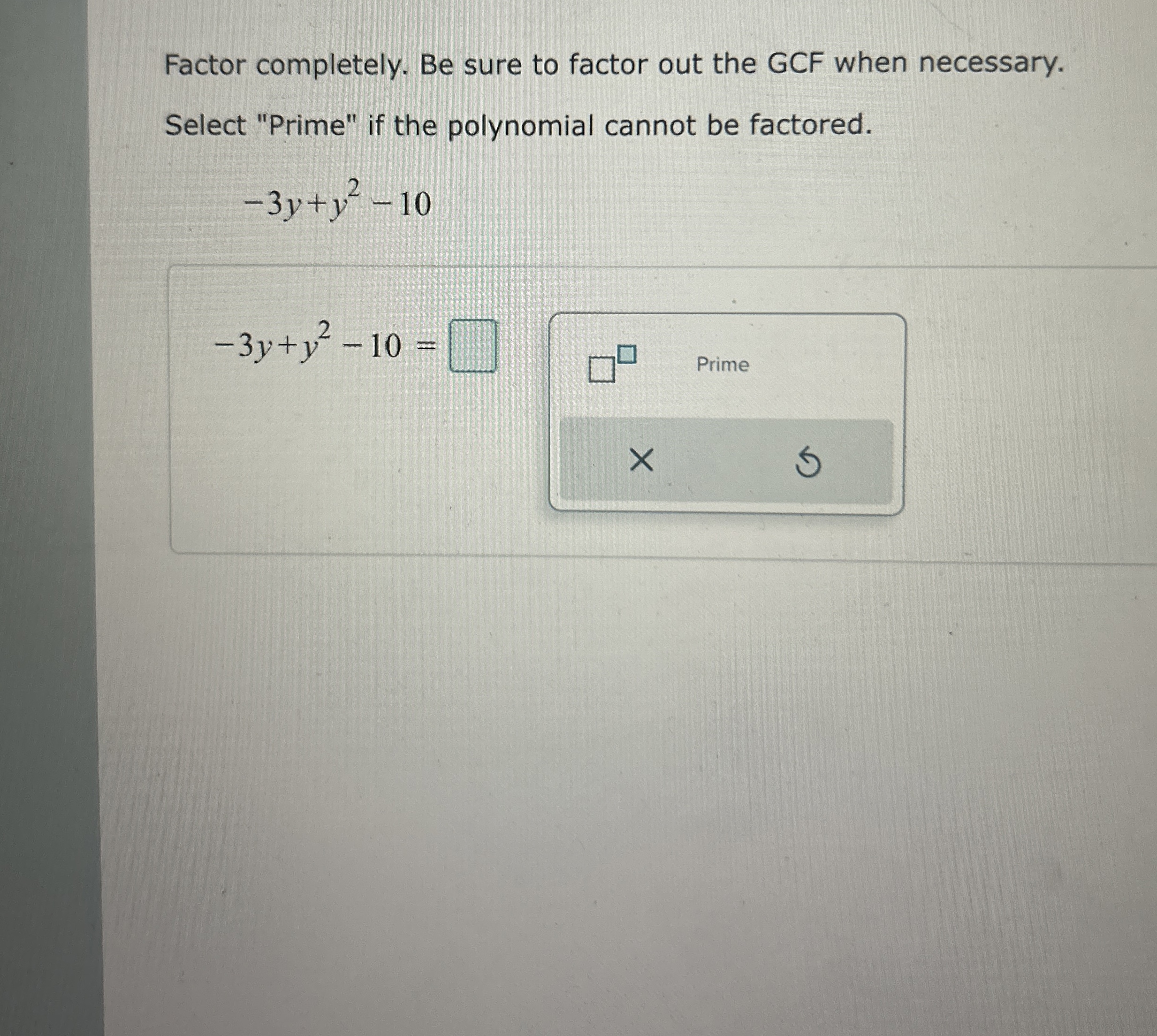 Solved Factor completely. Be sure to factor out the GCF when | Chegg.com