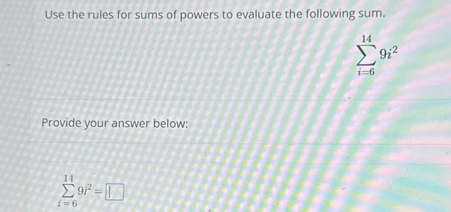 Solved Use the rules for sums of powers to evaluate the | Chegg.com