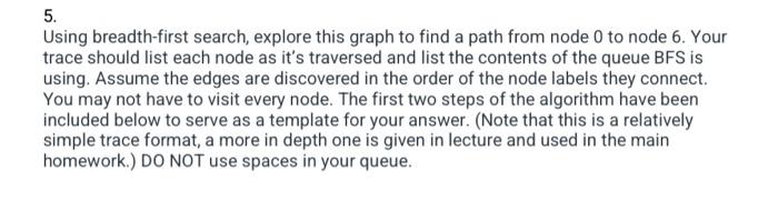 Solved 5 Using Breadth First Search Explore This Graph To 