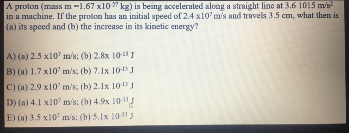 Solved A proton (mass m -1.67 x10-27 kg) is being | Chegg.com