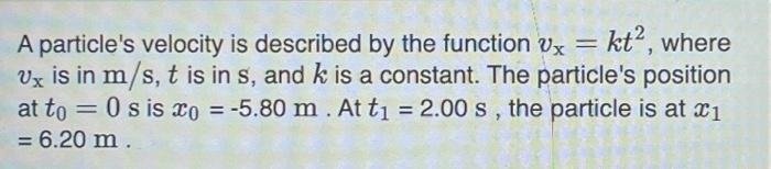 Solved A particle's velocity is described by the function | Chegg.com