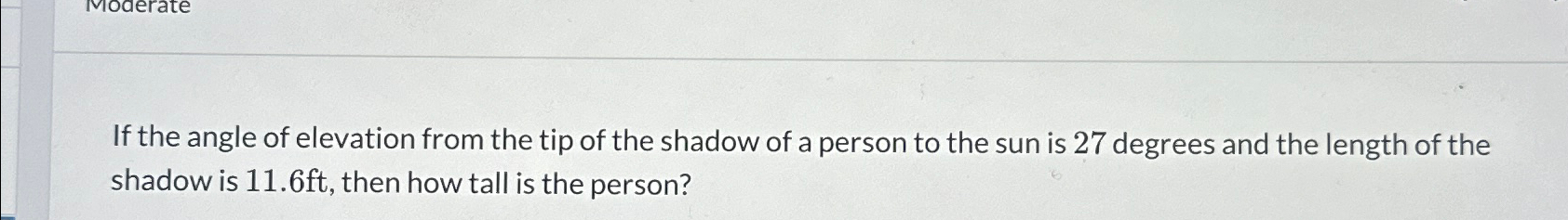 Solved If the angle of elevation from the tip of the shadow | Chegg.com