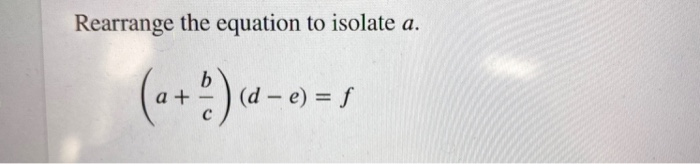 Solved Rearrange the equation to isolate a. ( at ) (2 - 0) = | Chegg.com
