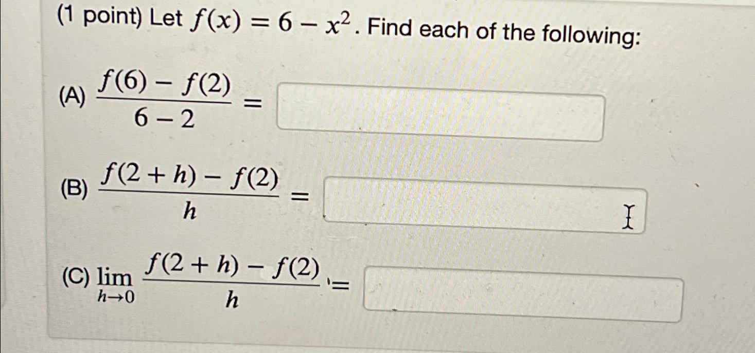 Solved (1 ﻿point) ﻿Let f(x)=6-x2. ﻿Find each of the | Chegg.com