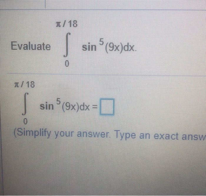 Solved Evaluate sin (9x)dx sin (9x)dx= [] (Simplify your | Chegg.com