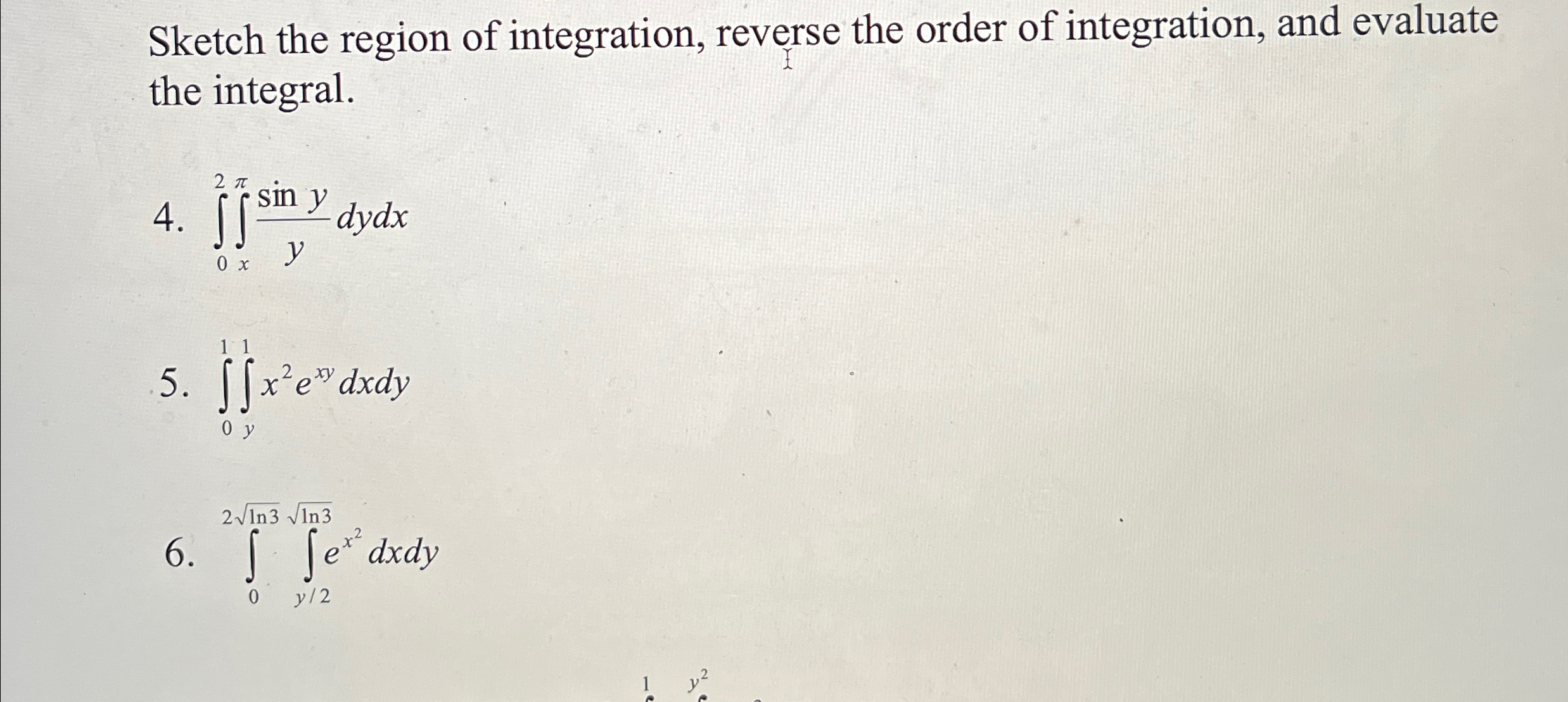 Solved Sketch the region of integration, reverse the order | Chegg.com